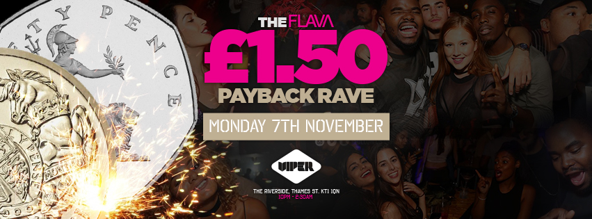 FLAVA - £1.50 PAYBACK RAVE @ VIPER ROOMS - Monday 7th November at The ...