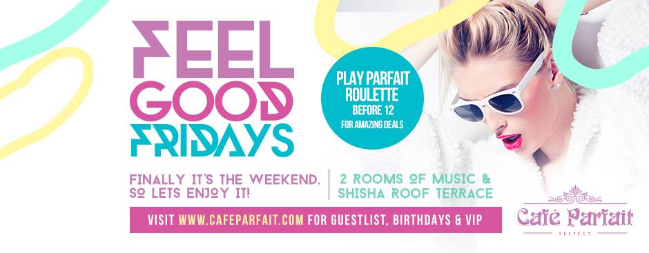 Feel . Good . Fridays At Cafe Parfait at Café Parfait, Southampton on ...