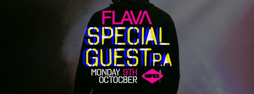 Flava - Monday 9th October - Special Guest P.A at The Viper Rooms ...