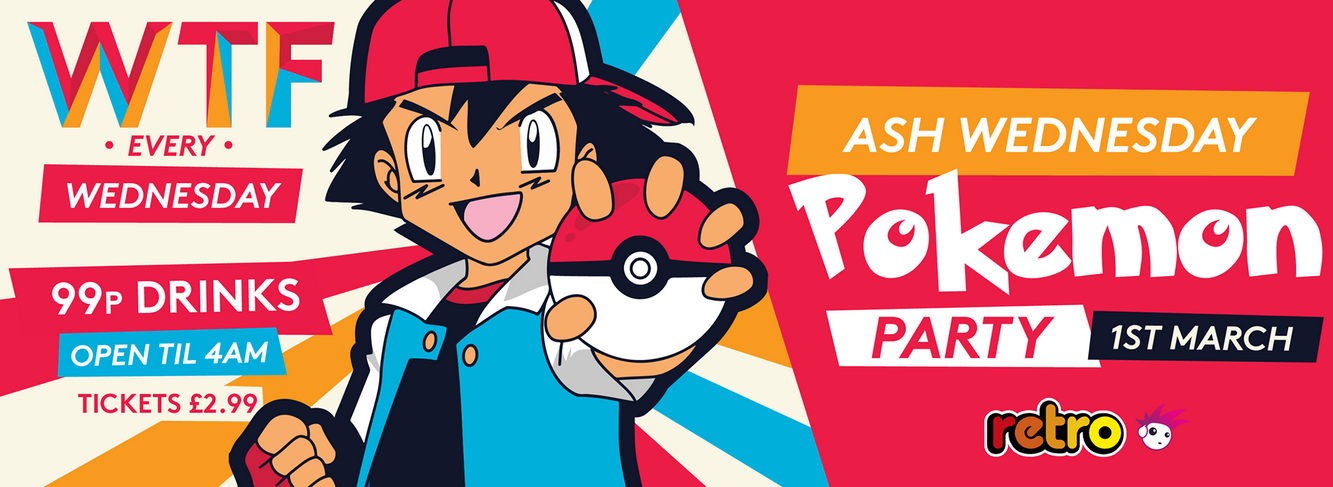 Ash Wednesday - WTF?!s infamous Pokemon party at Retro, Cardiff on 1st ...