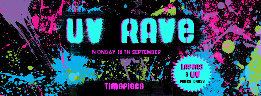 UV RAVE Freshers Week launch at Timepiece Nightclub, Exeter on 18th Sep ...