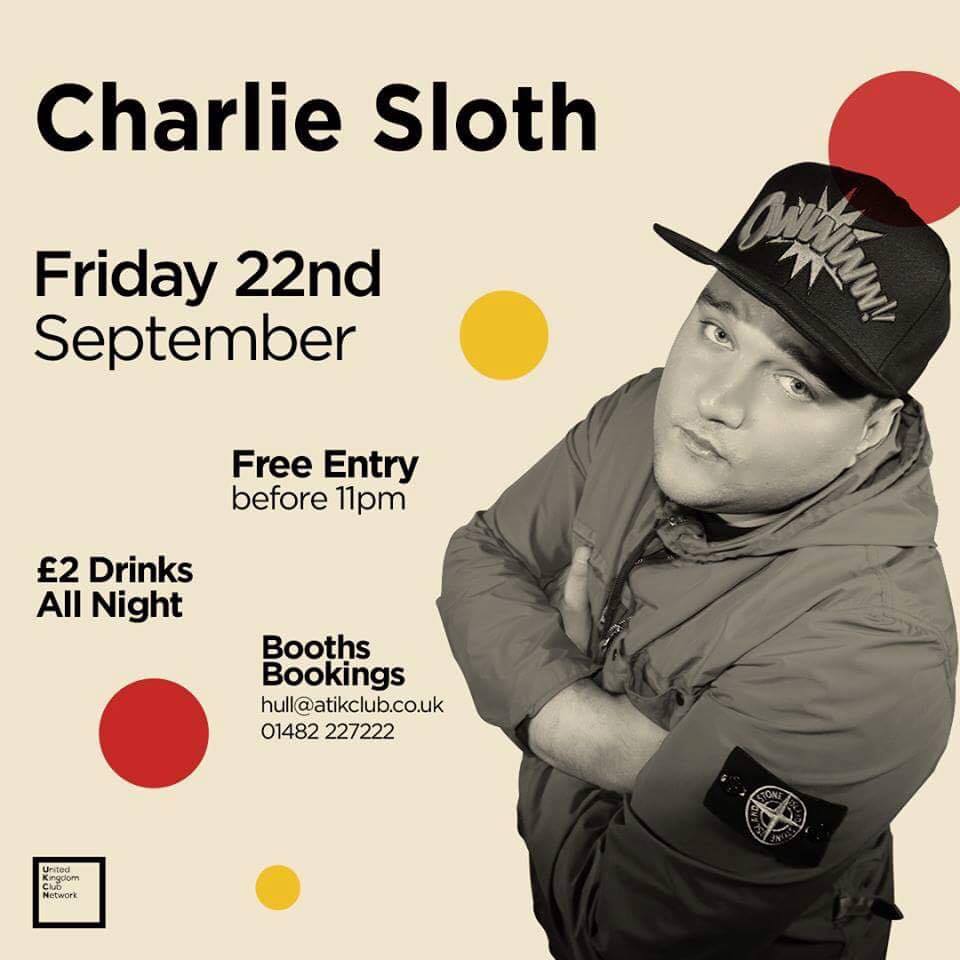 Charlie Sloth (Radio 1) @ ATIK Hull at ATIK Hull, Hull on 22nd Sep 2017 ...