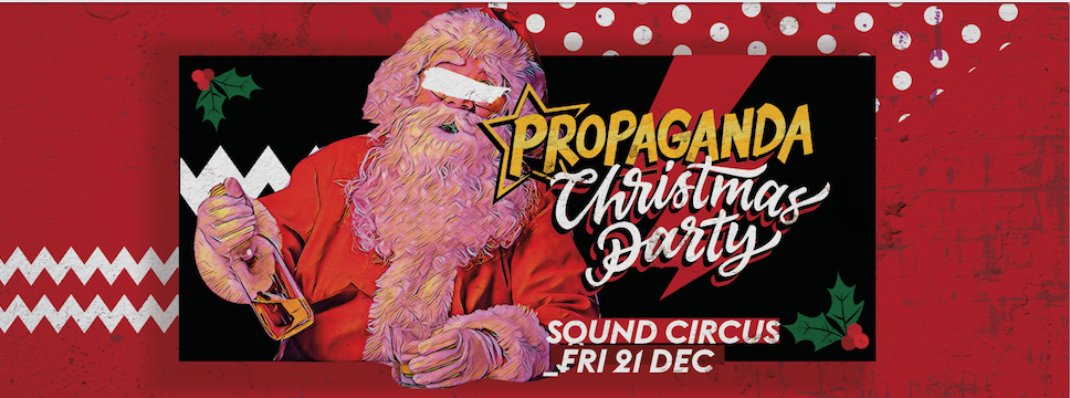 Propaganda Bournemouth - Christmas Party! at Sound Circus, Bournemouth ...