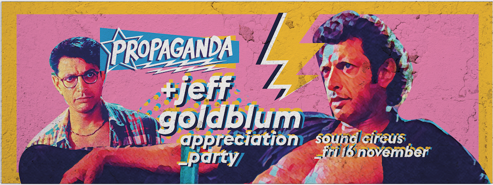 Propaganda Bournemouth - Jeff Goldblum Appreciation Party! at Sound ...