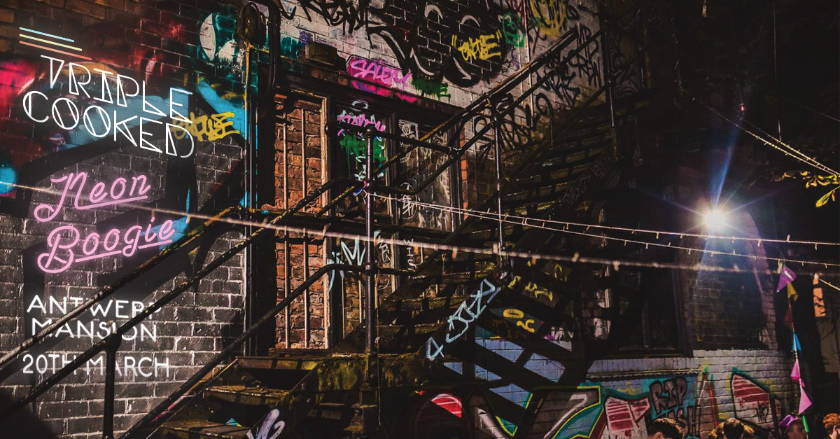 Triple Cooked: Manchester - Neon Boogie at Antwerp Mansion, Manchester ...