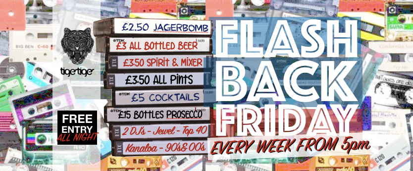 FLASHBACK FRIDAYS! at Tiger Tiger, Leeds on 20th Jul 2018 | Fatsoma