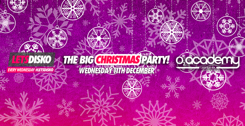 LetsDisko! The Big Christmas Party! Wednesday 11th December. at O₂ ... LetsDisko! The Big Christmas Party! Wednesday 11th December. at O₂ ...