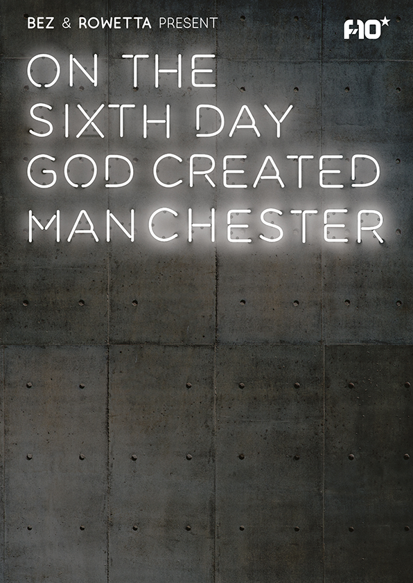 Bez+ Rowetta (Happy Mondays): On The 6th Day God Created Manchester at ...