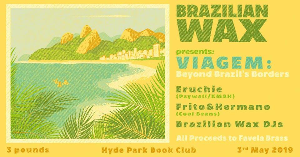 Brazilian Wax presents 'Viagem': Beyond Brazil's Borders at Hyde Park ...