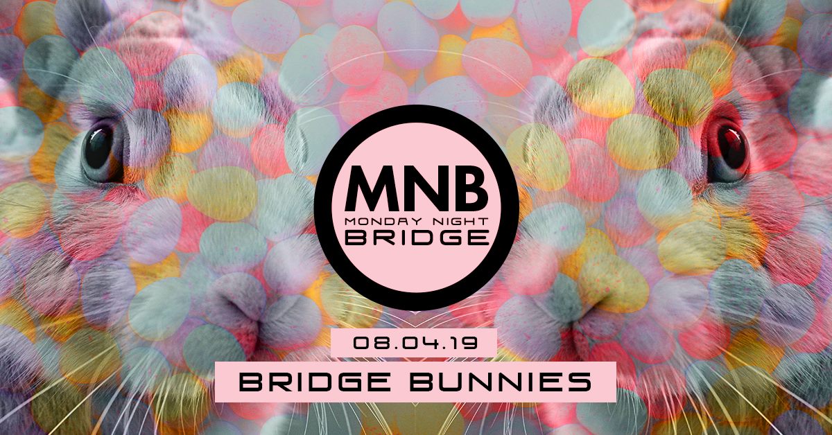 ★MNB - Bridge Bunnies ★ at The Second Bridge, Bath on 8th Apr 2019 ...