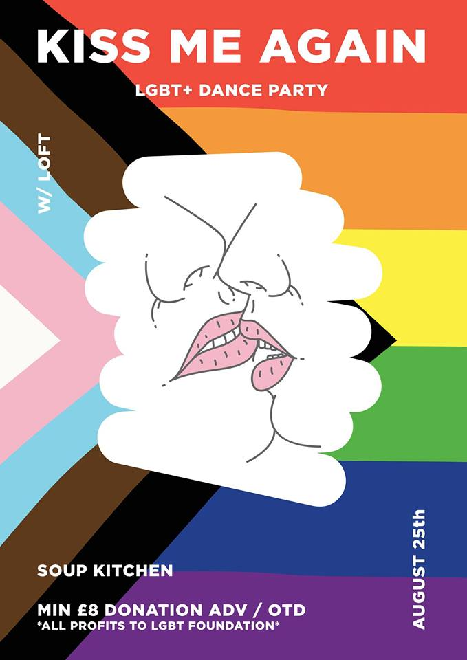 Kiss Me Again Pride Party! w/ LOFT at Soup Kitchen, Manchester on 25th ...