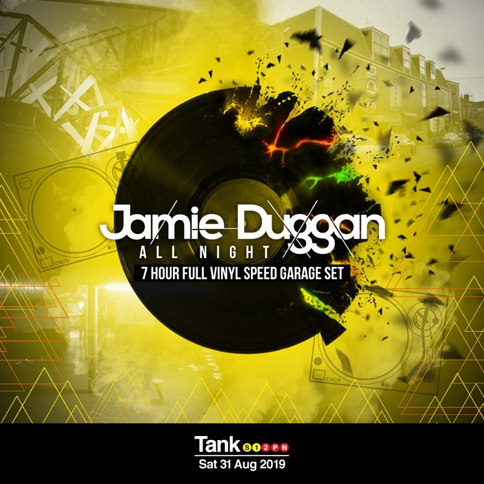 Jamie Duggan 7 Hour Speed Garage Set! Tickets almost sold out! at Tank ...