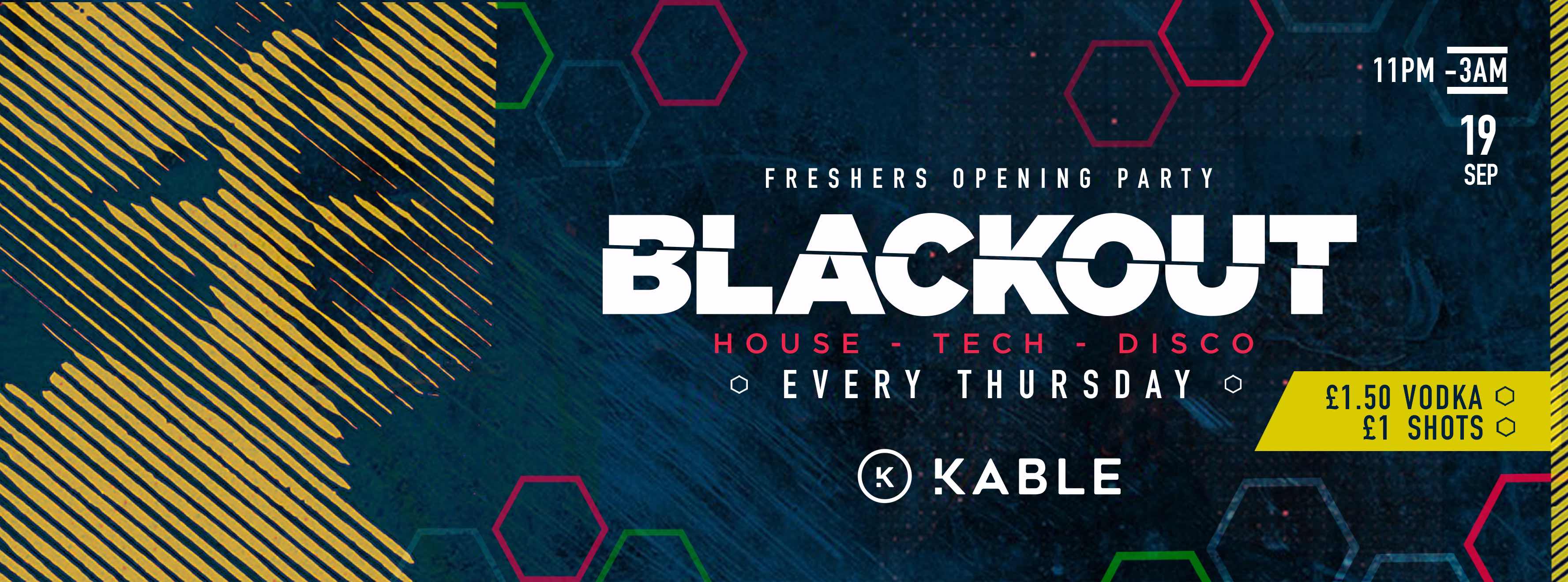 BLACKOUT - KABLE CLUB- HOUSE & TECH - MANCHESTER FRESHERS - £1.50 ...