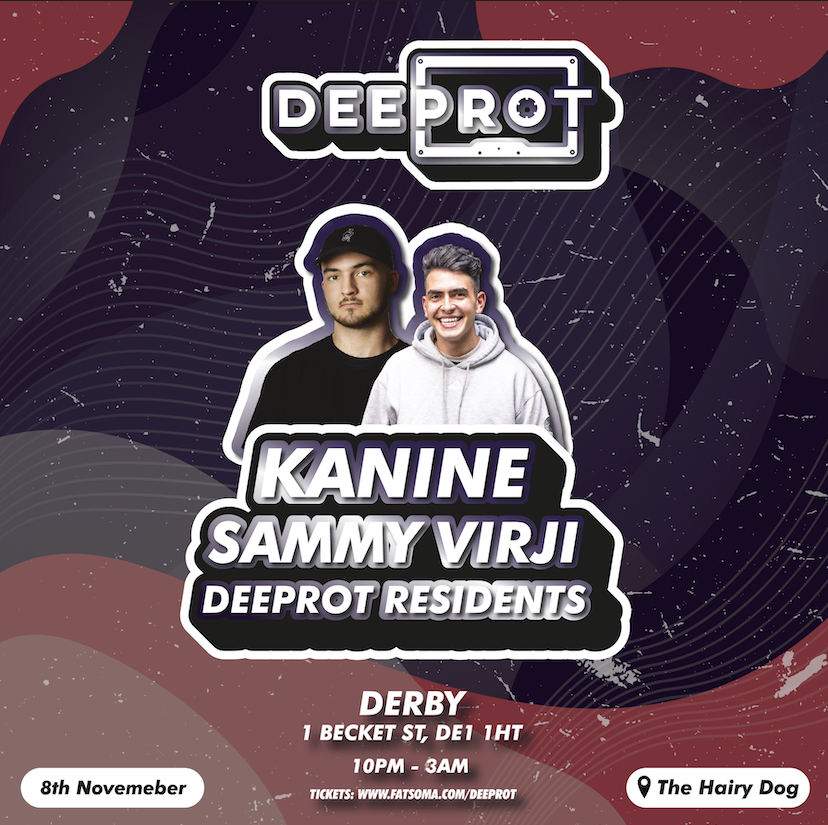 TONIGHT - Kanine & Sammy Virji at Deeprot Derby at The Hairy Dog, Derby ...