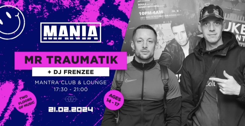 MANIA NORWICH: W/ MR TRAUMATIK at Mantra, Norwich on 21st Feb | Fatsoma