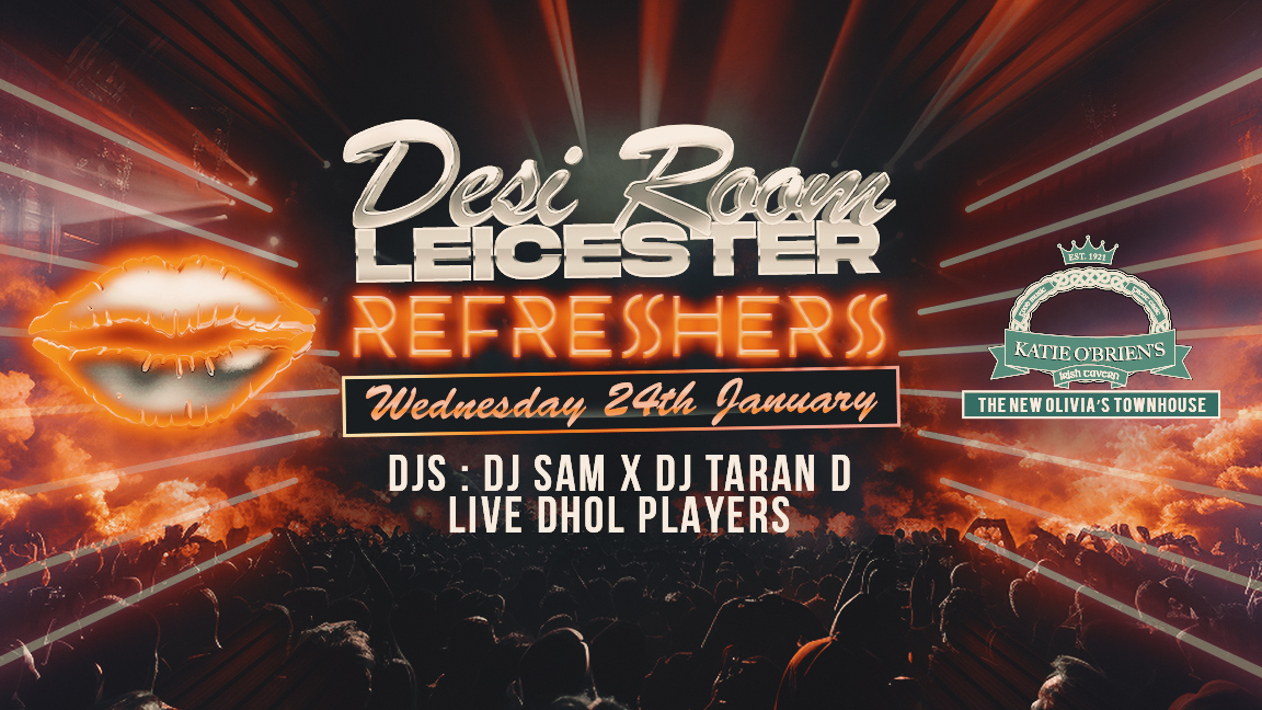 Desi Room, Leicester - Refreshers (NEW OLIVIA'S TOWNHOUSE) at Katie O'Brien's Irish Tavern ...