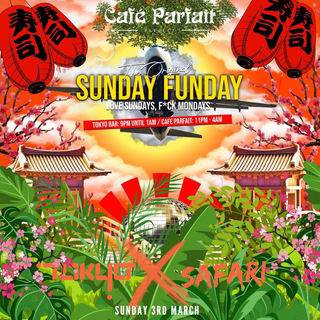 SUNDAY FUNDAY MULTI-VENUE PARTY UNTIL 4AM with Safari at TOKYO BAR ...