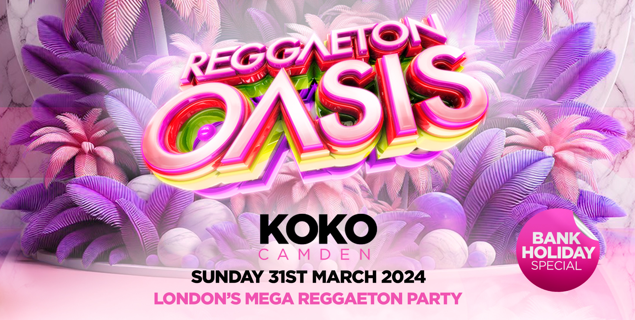 REGGAETON OASIS @ KOKO CAMDEN - LONDON'S MEGA REGGAETON PARTY - Bank Holiday Sunday 31st March ...