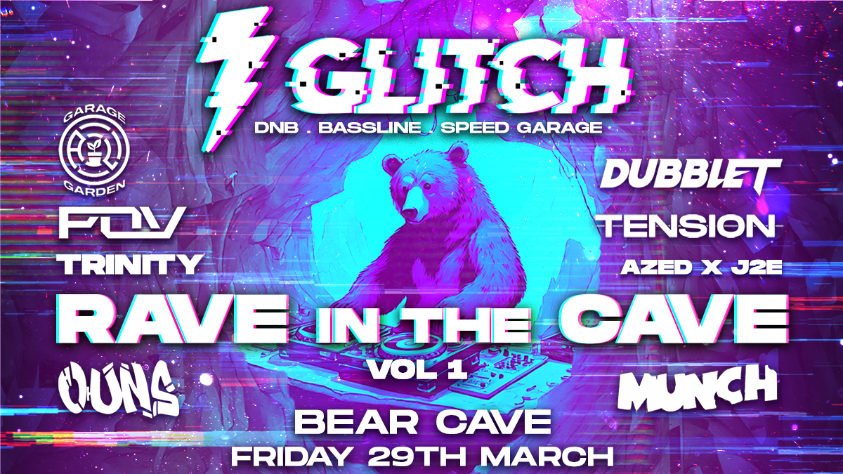GLITCH DNB - RAVE IN THE CAVE VOL 1. - Valid Entry To Afterparty at Cameo (Tunnel) Tomorrow ...