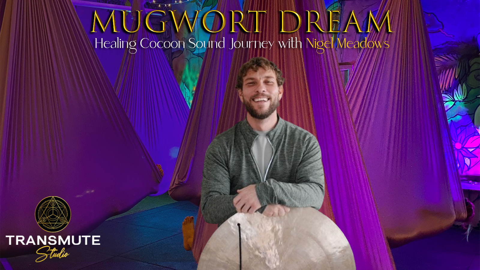 Mugwort Dream - Healing Cocoon Sound Journey with Nigel Meadows at ...