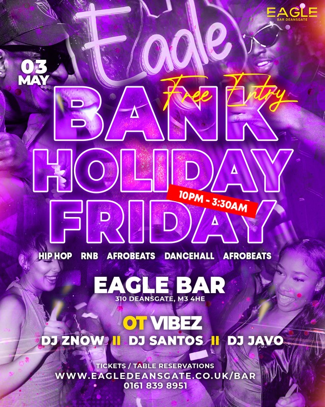 BANK HOLIDAY FRIDAY - HipHop/Afrobreats/RnB/Amapiano/Dancehall at Eagle ...