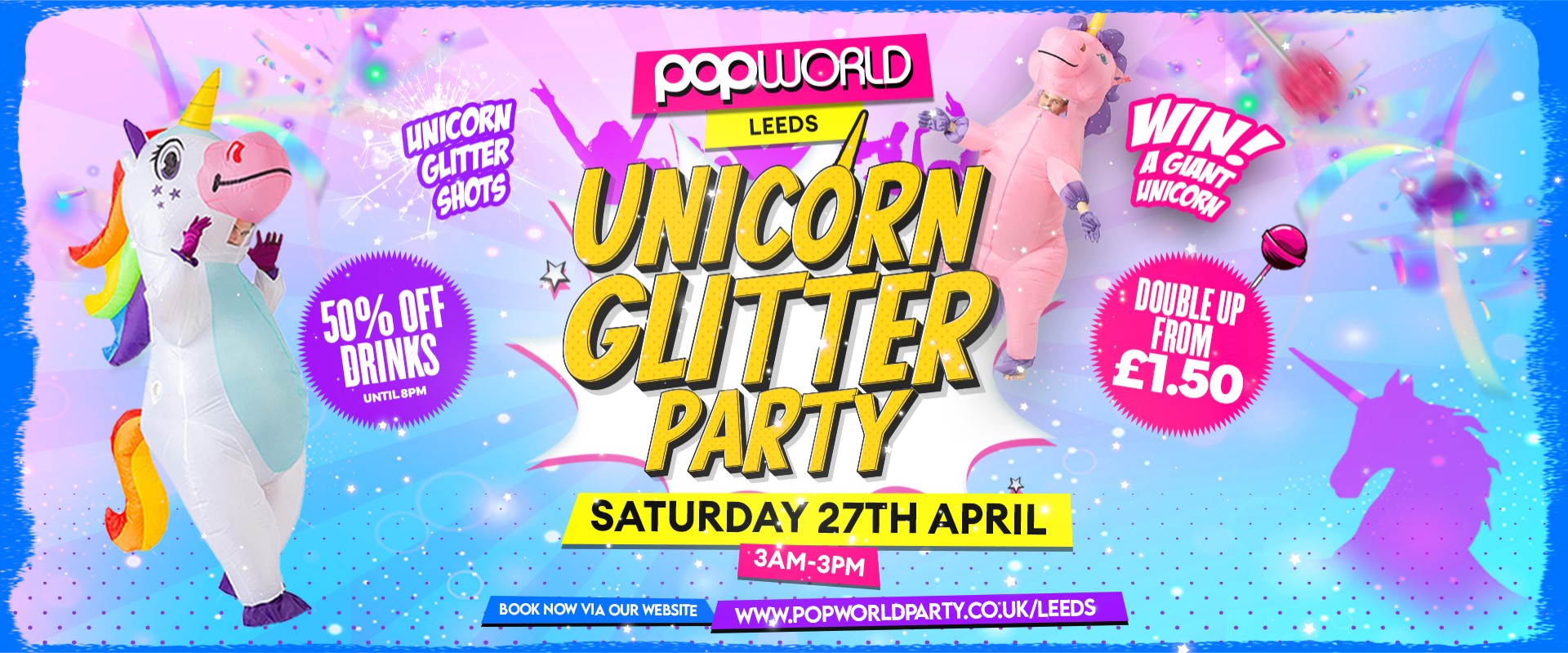 Unicorn Glitter Party! at Popworld - Leeds, Leeds on 27th Apr | Fatsoma