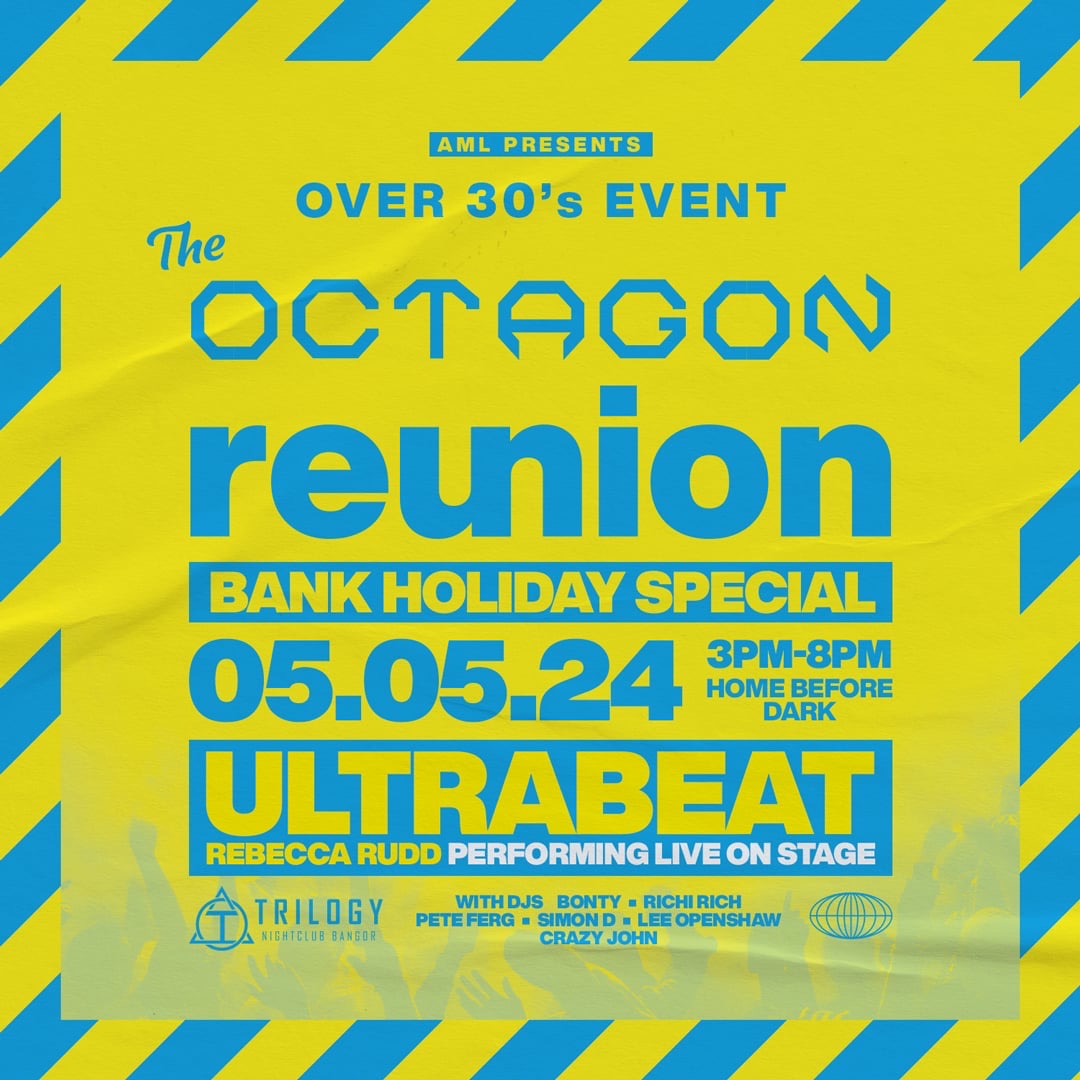 THE OCTAGON REUNION - Over 30s day event at Trilogy Nightclub, Bangor ...