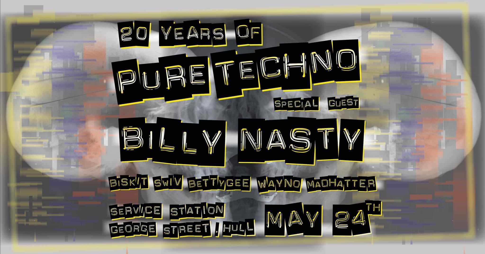 PURE TECHNO 20th BDAY w/Billy Nasty at Service Station, Kingston upon Hull on 24th May | Fatsoma