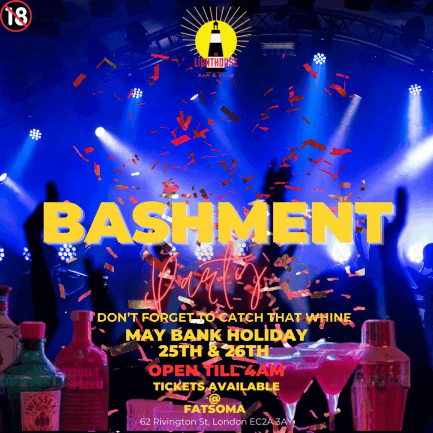 BASHMENT Night @ THE LIGHTHOUSE BAR AND CLUB at The Lighthouse Bar and Club, London on 26th May ...