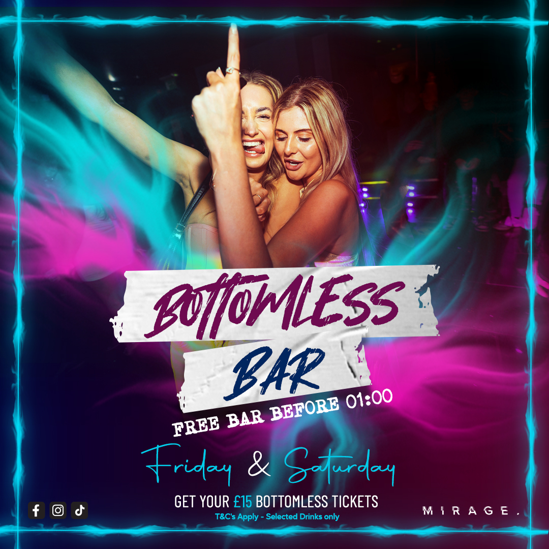 BOTTOMLESS BAR BEFORE 01:00 // FRIDAYS & SATURDAYS at Mirage Banbury, Banbury on 26th Jul | Fatsoma