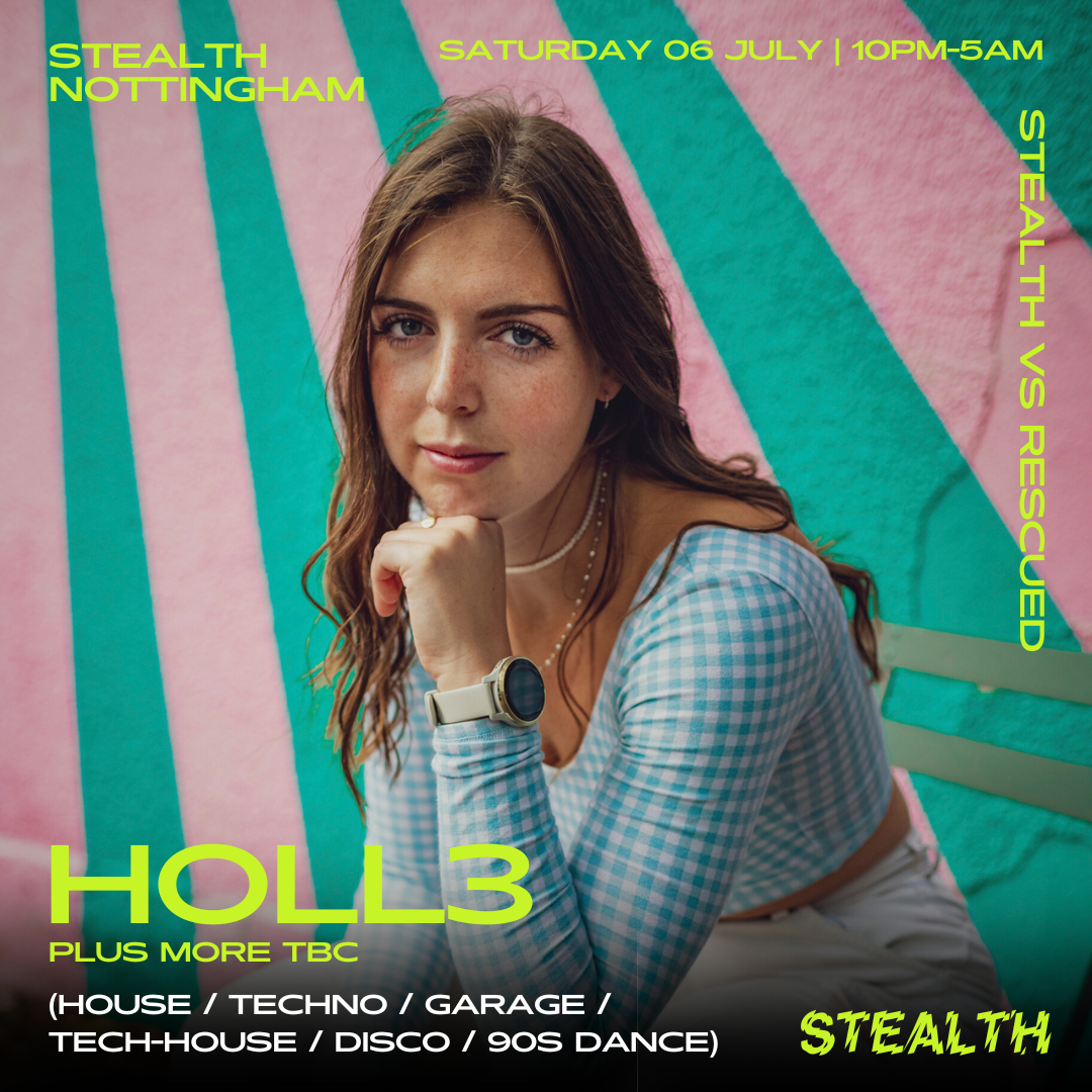 Stealth Saturdays with HOLL3 - Plus more rooms of music at Stealth vs ...