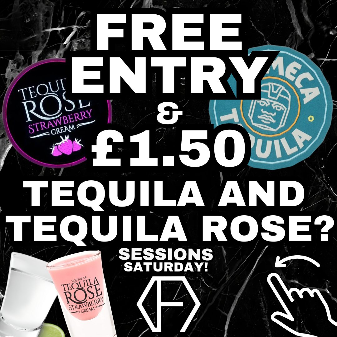 Saturday Session free entry B4 11pm & £1.50 Tequila Rose & Tequila at ...
