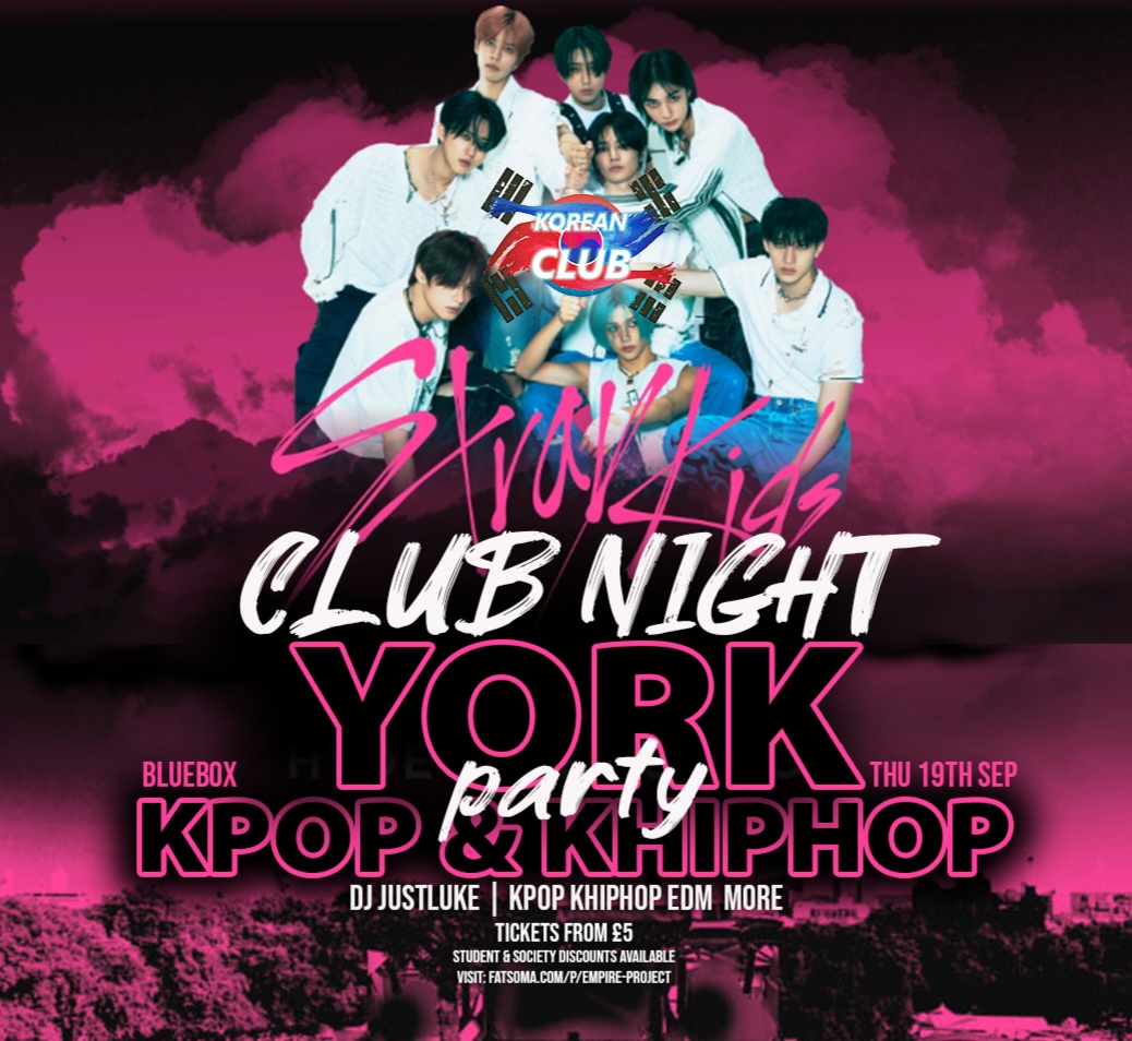 YORK Stray Kids Club Night with DJ ARMANI THAI: Freshers Chuseok KPop ...