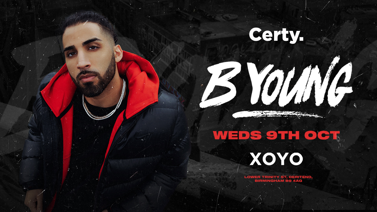 Certy x B Young live - XOYO [LAST 20 TICKETS!] at XOYO BIRMINGHAM ...