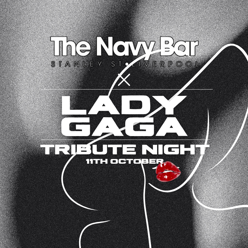 GAGAmania - A Lady Gaga Tribute Night @ The Navy Bar Liverpool at Navy ...