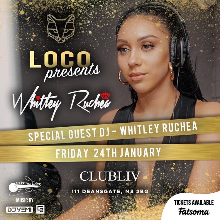 LOCO FRIDAYS : Special Guest DJ - WHITLEY RUCHEA at Club Liv Manchester ...