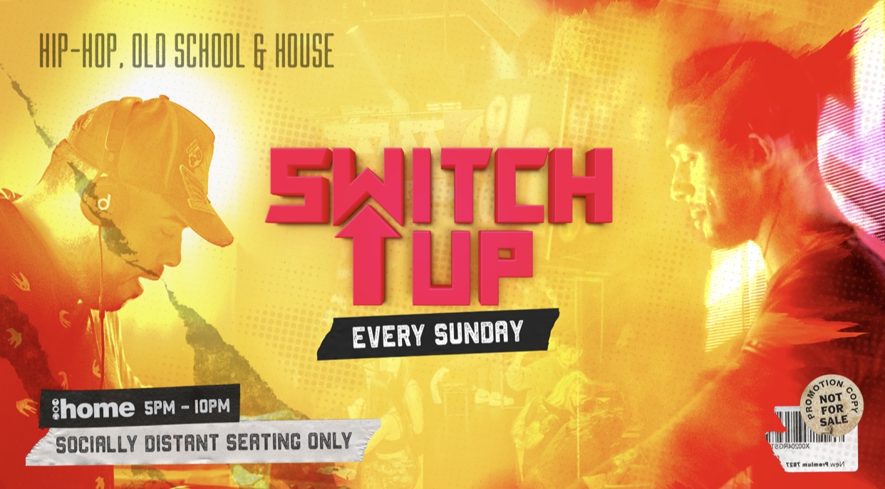 SWITCH UP SUNDAY | 18.10.20 (LIMITED CAPACITY) at Home Nightclub ...