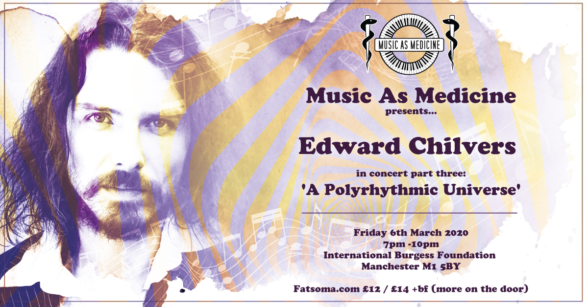 Music As Medicine: Edward Chilvers - A Polyrhythmic Universe at ...
