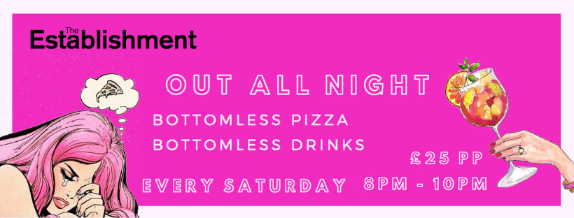 Out All Night - Bottomless Pizza & Drinks - Saturday 4th April at The ...