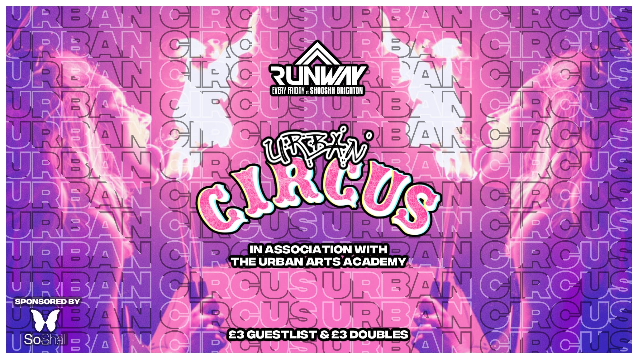 RUNWAY FRIDAYS // URBAN CIRCUS SPECIAL at Shooshh, Brighton on 27th Mar ...