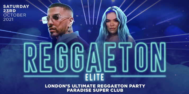 REGGAETON ELITE @ PARADISE SUPER CLUB! London's Best Reggaeton Party ...