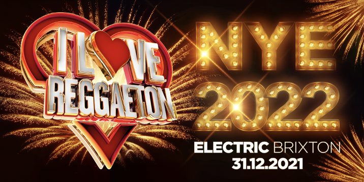 I LOVE REGGAETON 'NEW YEAR'S EVE 2022' - LONDON'S #1 REGGAETON PARTY at Electric Brixton, London ...