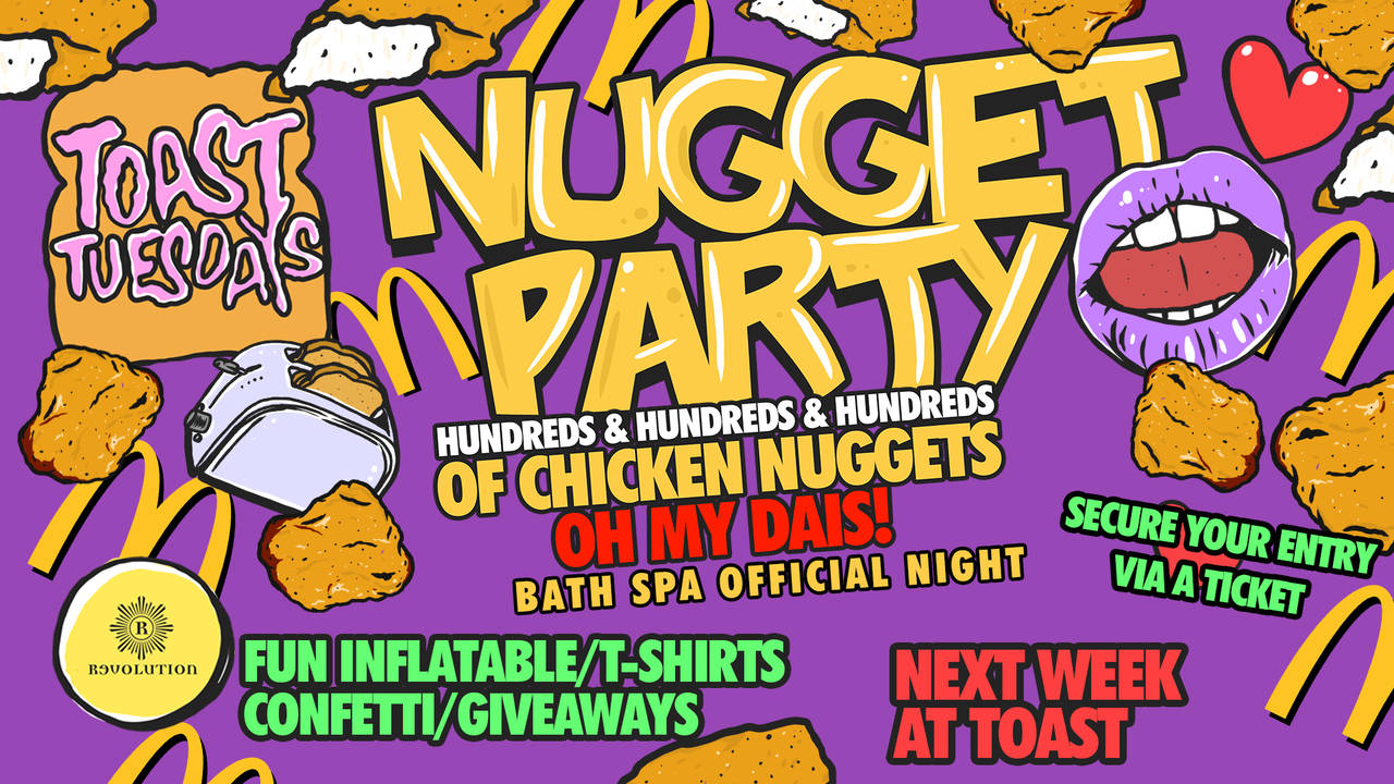TOAST TUESDAYS MEGA NUGGET NIGHT! - THE ULTIMATE NUGGET PARTY! at ...