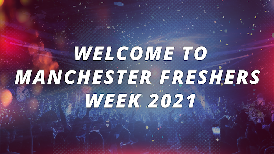 MANCHESTER UNIVERSITY (UOM) - FRESHERS WEEK 2021 at The University of ...