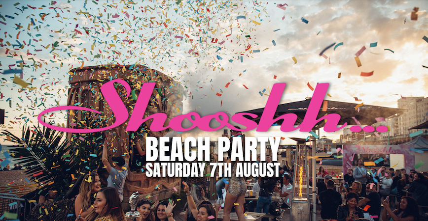 Shooshh All Day All Night Beach Party at Shooshh, Brighton on 7th Aug ...