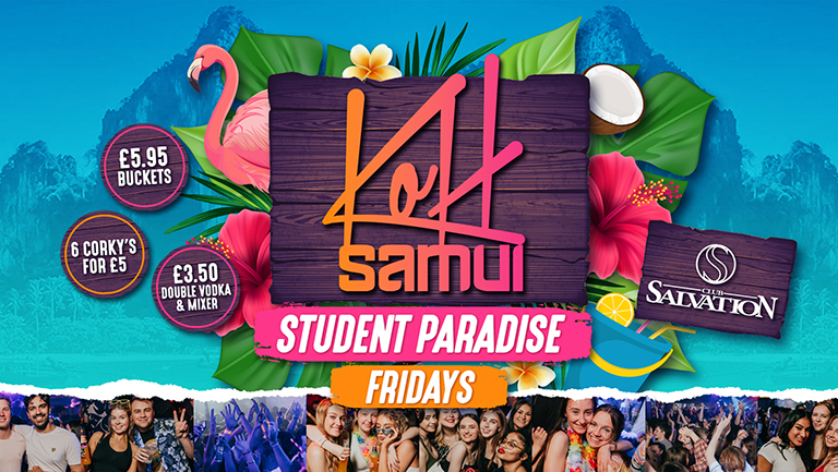 KOH SAMUI Fridays: Student Paradise at Club Salvation, York on 25th Nov 2022 | Fatsoma