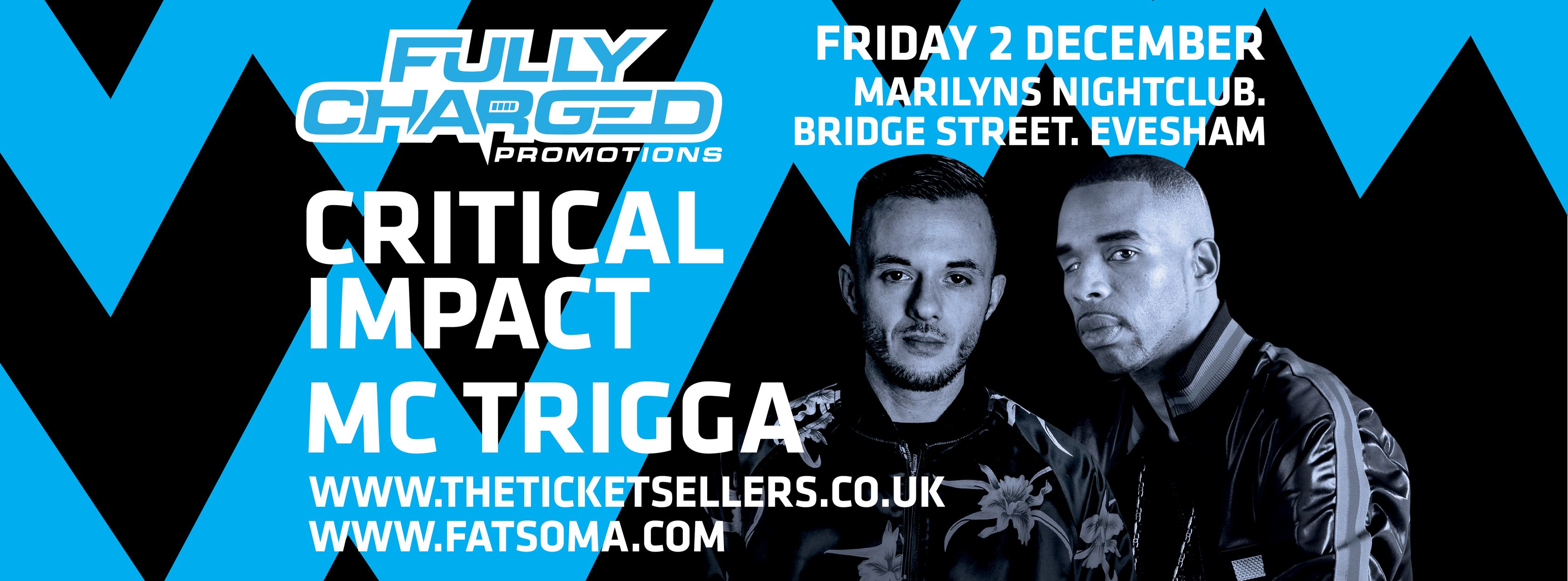 FULLY CHARGED PRESENTS: CRITICAL IMPACT, MC TRIGGA + MORE... at Marilyn ...