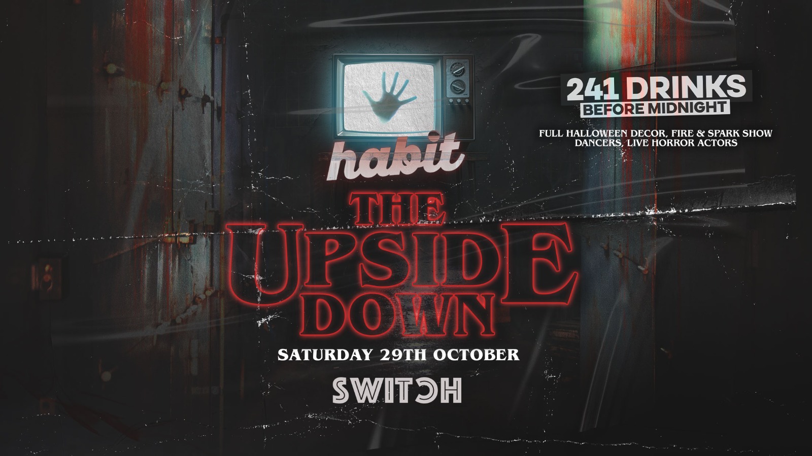 Habit | Saturdays at SWITCH | The Upside Down Halloween Event at Switch ...