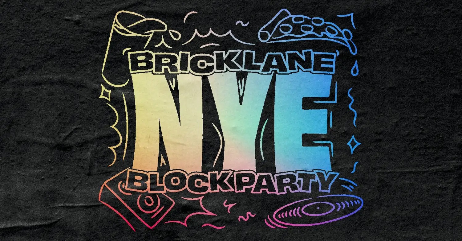 Brick Lane NYE Block Party with TSVI, object blue, Breaka, Bakey ...