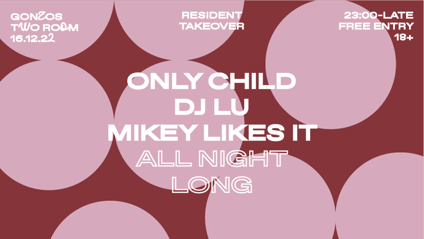 All Night Long - Only Child, LU & Mikey Likes It at Gonzo's Tea Room ...